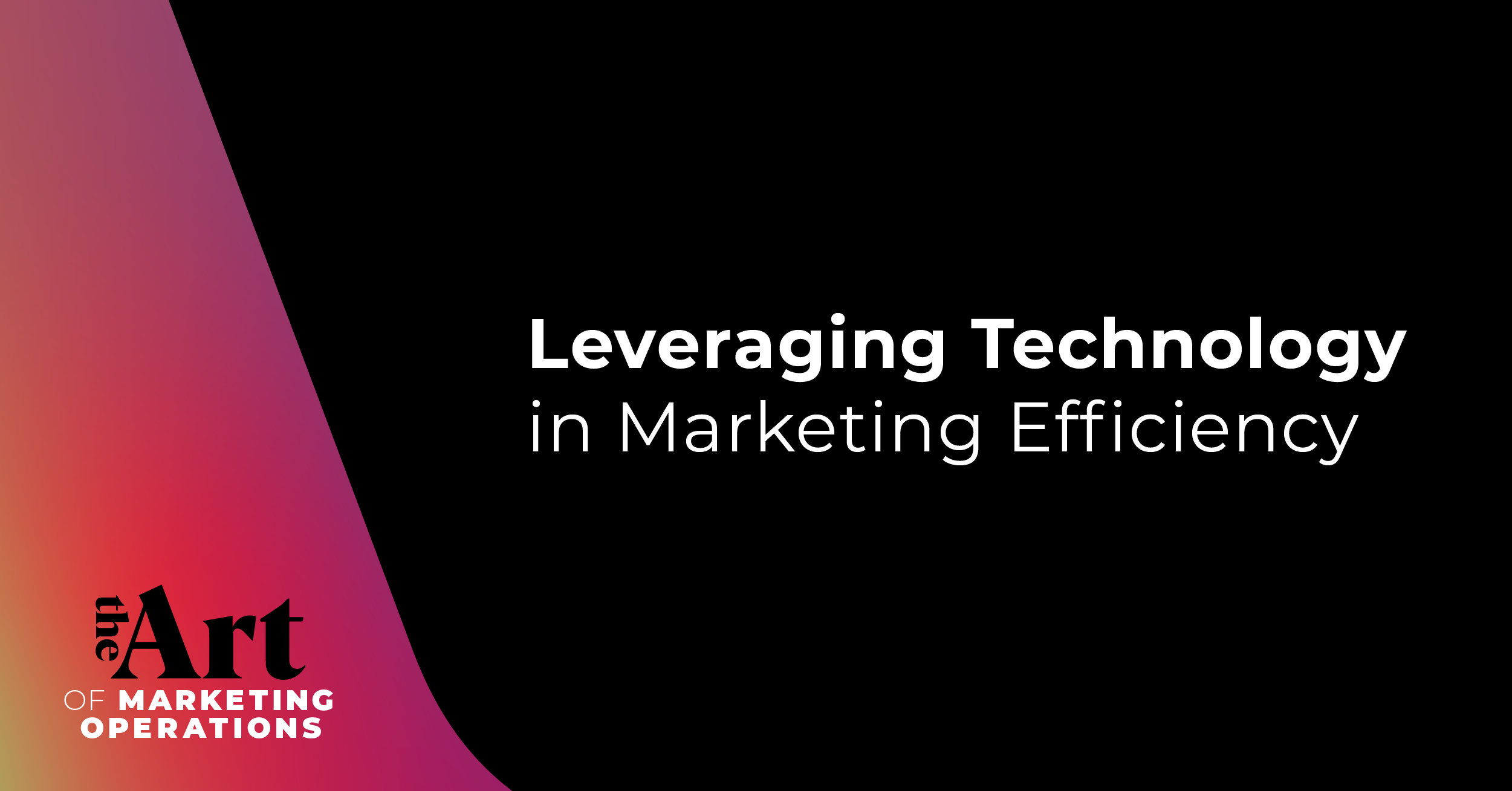 Ep: 37 - Leveraging Technology in Marketing Efficiency